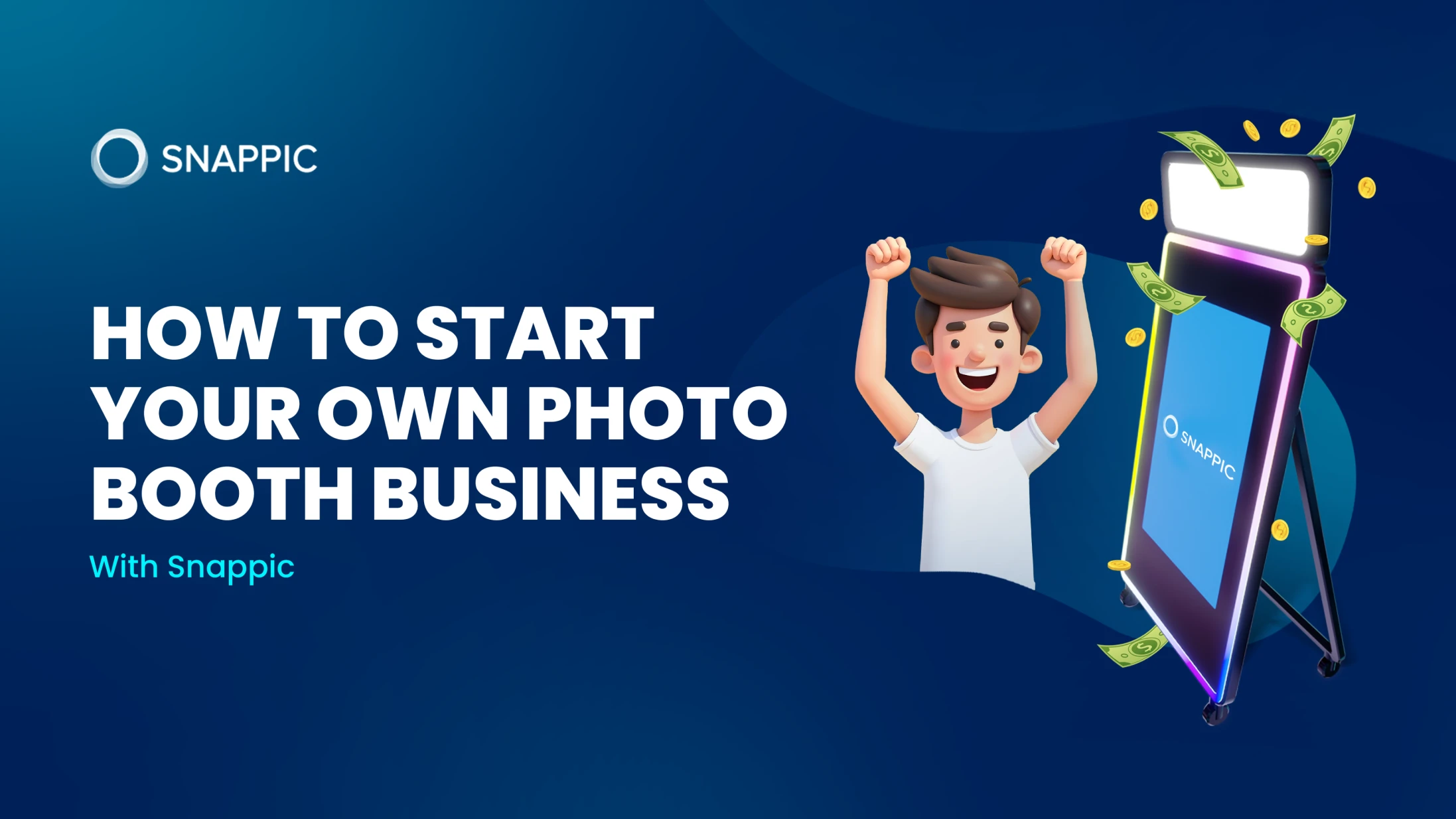 How to Start Your Own Photo Booth Business with Snappic! | Snappic